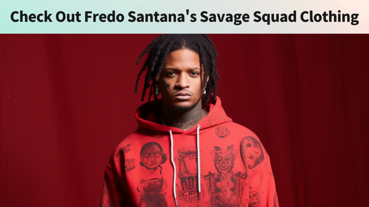Check Out Fredo Santana's Savage Squad Clothing - Duskdiva